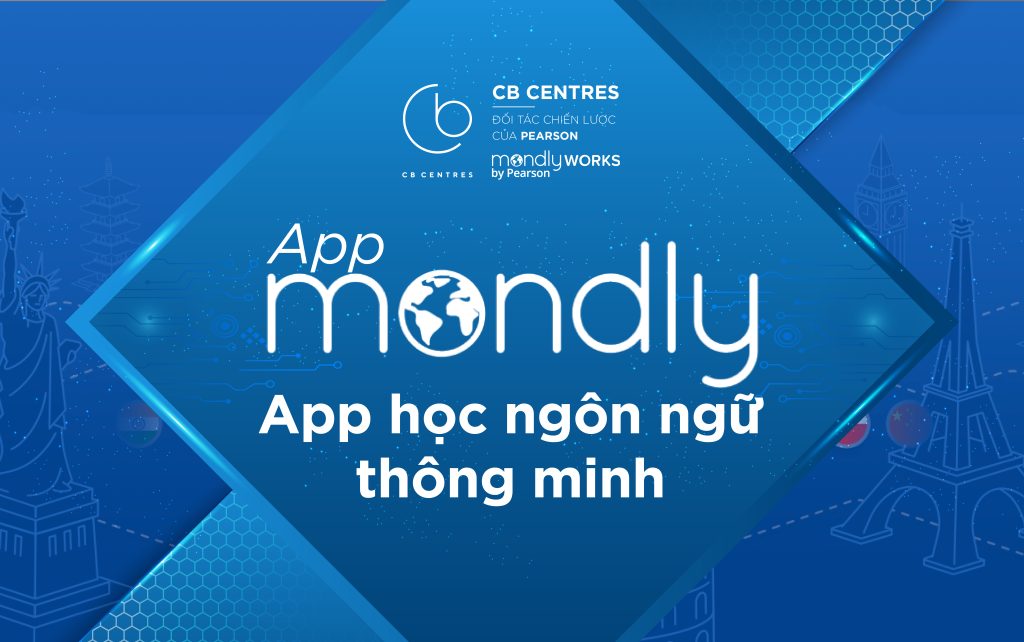 MONDLY APP - LÀM CHỦ NGÔN NGỮ NHANH CHÓNG VÀ DỄ DÀNG - CB Centres