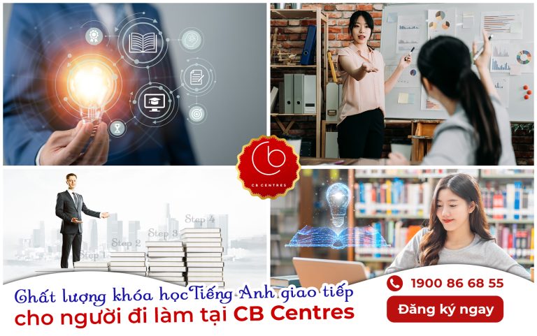 KHÓA HỌC TIẾNG ANH GIAO TIẾP CHẤT LƯỢNG, CHUYÊN NGHIỆP TẠI CB CENTRES - CB Centres